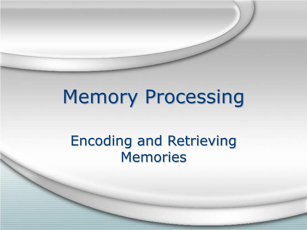 PPT - Memory Processing PowerPoint Presentation, free download - ID:6499222