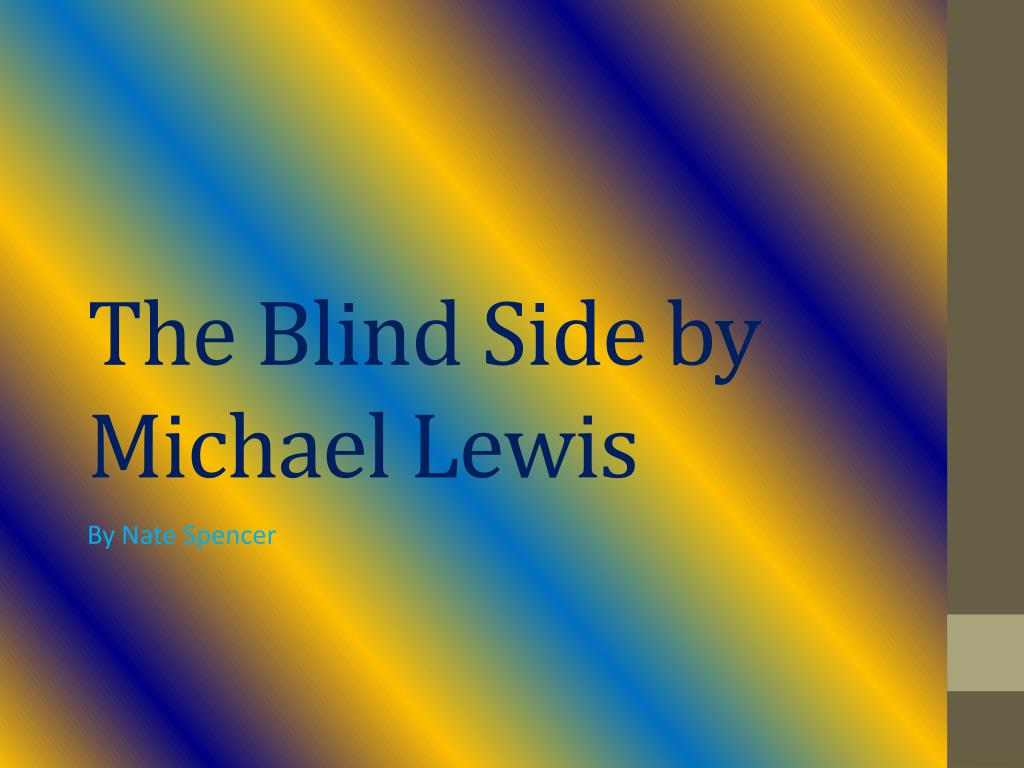 PPT - The Blind Side by Michael Lewis PowerPoint Presentation, free ...
