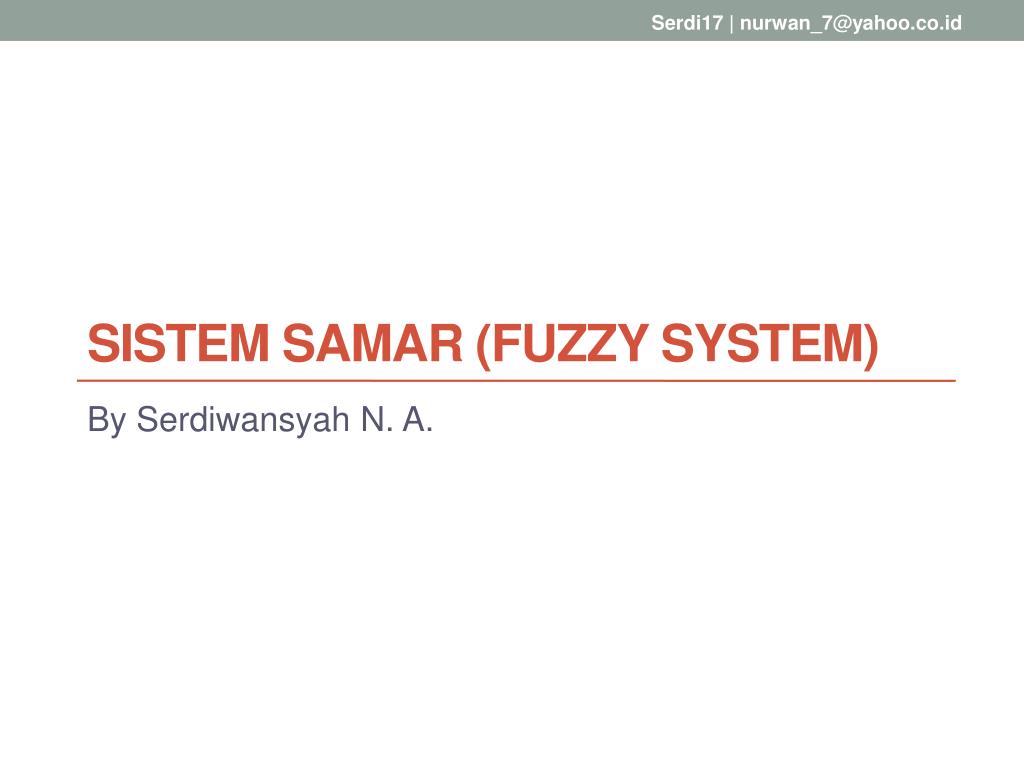 PPT - Sistem samar (fuzzy System) PowerPoint Presentation, free ...