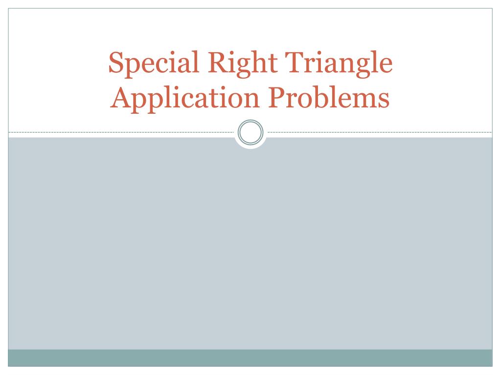 PPT - Special Right Triangle Application Problems PowerPoint ...