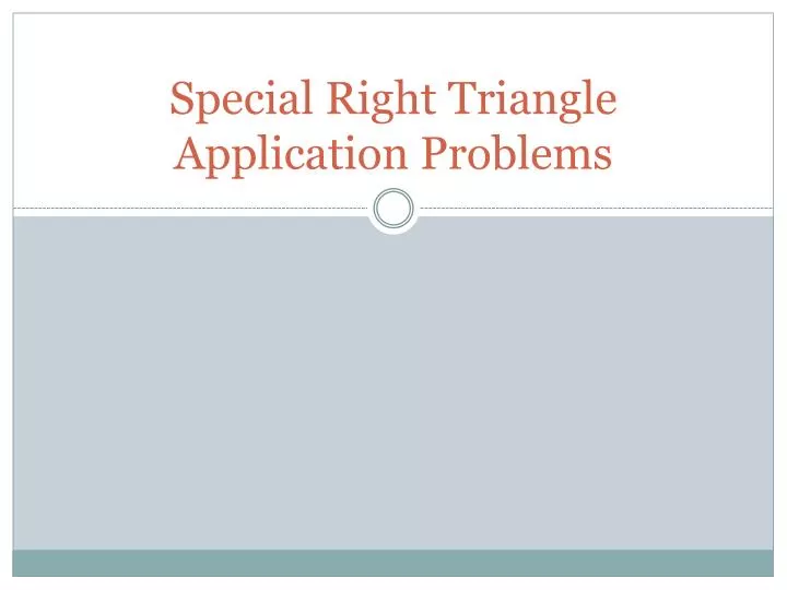 PPT Special Right Triangle Application Problems PowerPoint