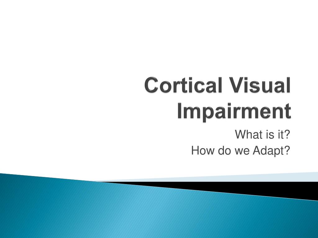 PPT - Cortical Visual Impairment PowerPoint Presentation, free download ...