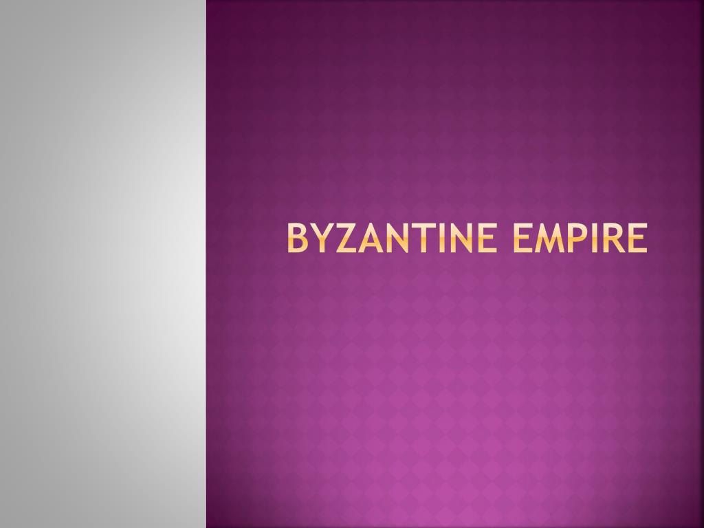 PPT - Byzantine Empire PowerPoint Presentation, free download - ID:6501468