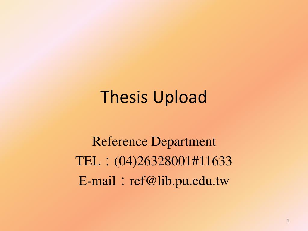 PPT - Thesis Upload PowerPoint Presentation, free download - ID:6502576