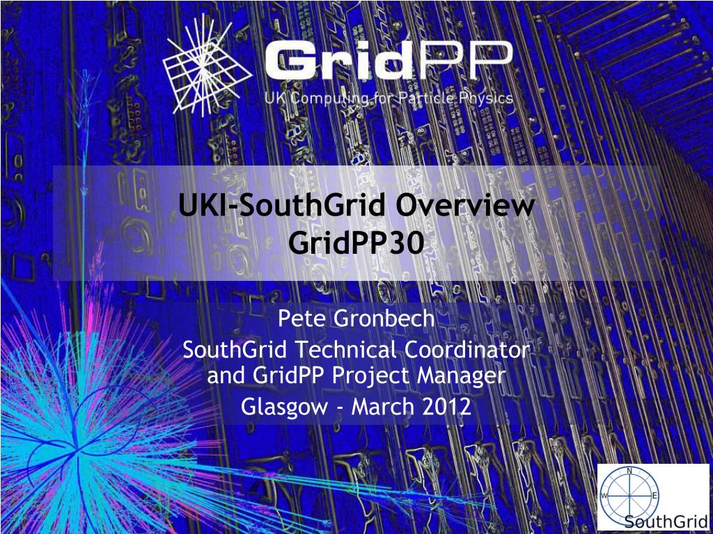 PPT - UKI-SouthGrid Overview GridPP30 PowerPoint Presentation, free ...