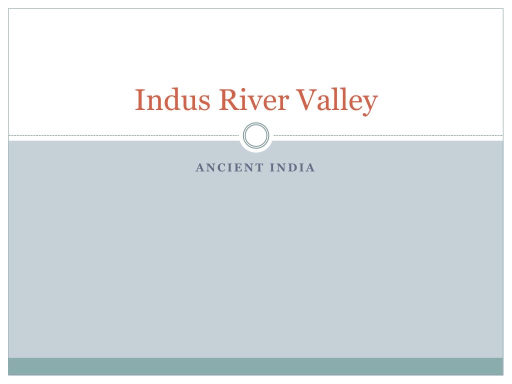 PPT - Indus River Valley PowerPoint Presentation, free download - ID ...