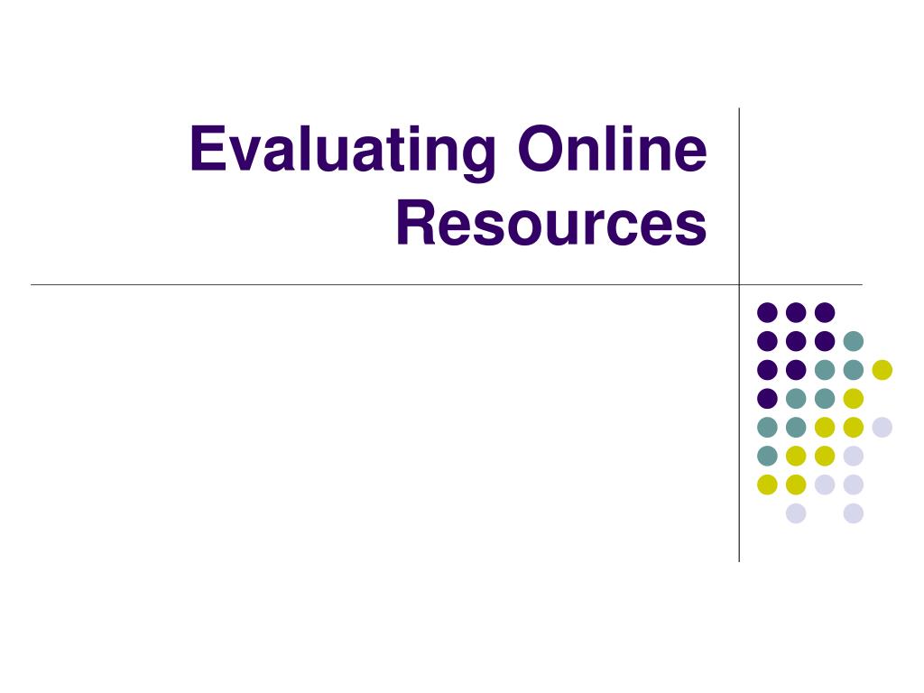 PPT - Evaluating Online Resources PowerPoint Presentation, free ...