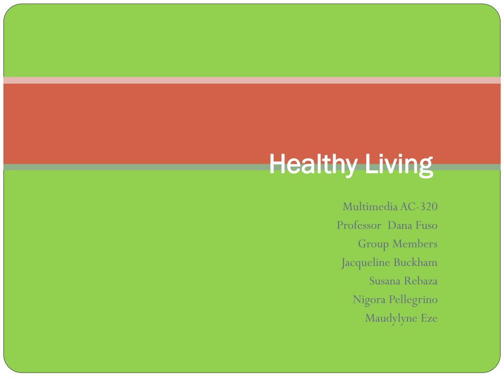 PPT - Healthy Living PowerPoint Presentation, free download - ID:6504489
