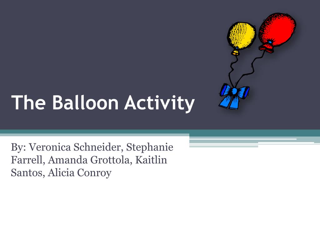 PPT - The Balloon Activity PowerPoint Presentation, free download - ID ...