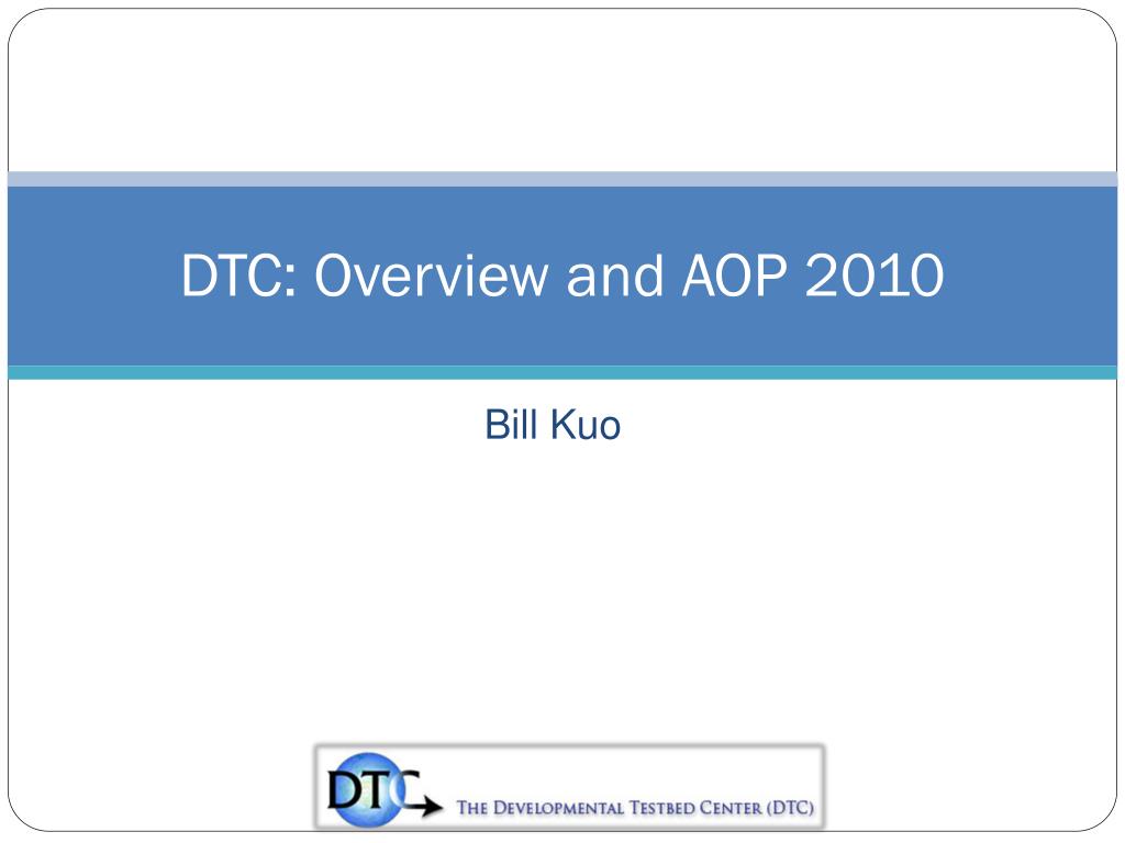 PPT - DTC: Overview and AOP 2010 PowerPoint Presentation, free download ...