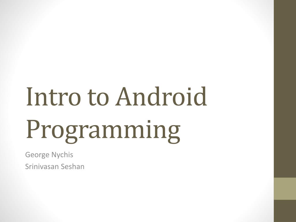PPT - Intro to Android Programming PowerPoint Presentation, free ...