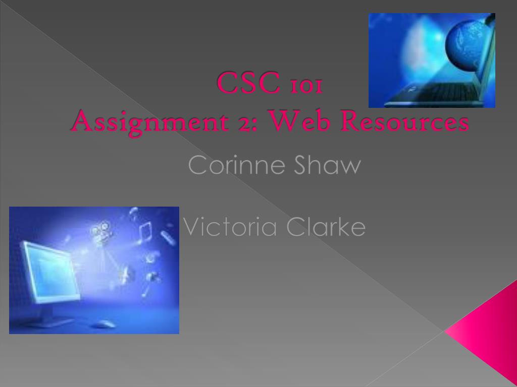 PPT - CSC 101 Assignment 2: Web Resources PowerPoint Presentation, free ...