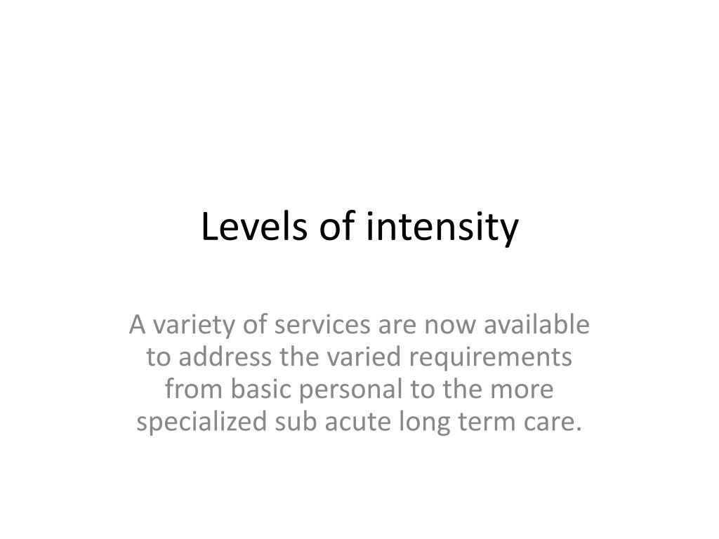PPT - Levels of intensity PowerPoint Presentation, free download - ID ...