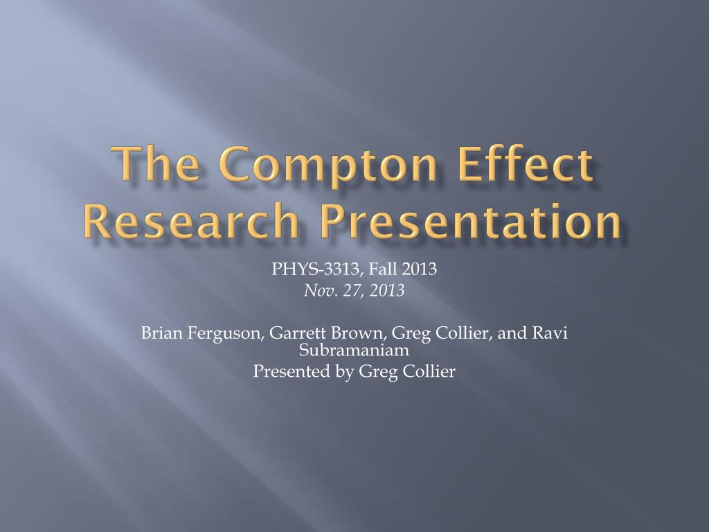 PPT - The Compton Effect Research Presentation PowerPoint Presentation ...