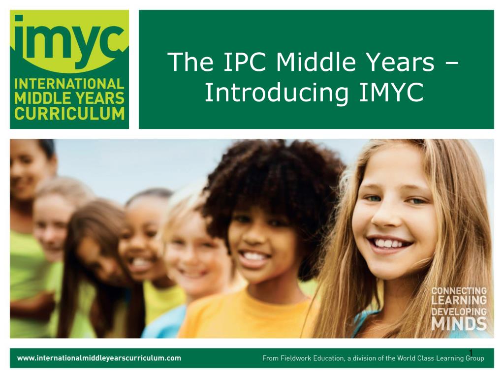 PPT - The IPC Middle Years – Introducing IMYC PowerPoint Presentation ...