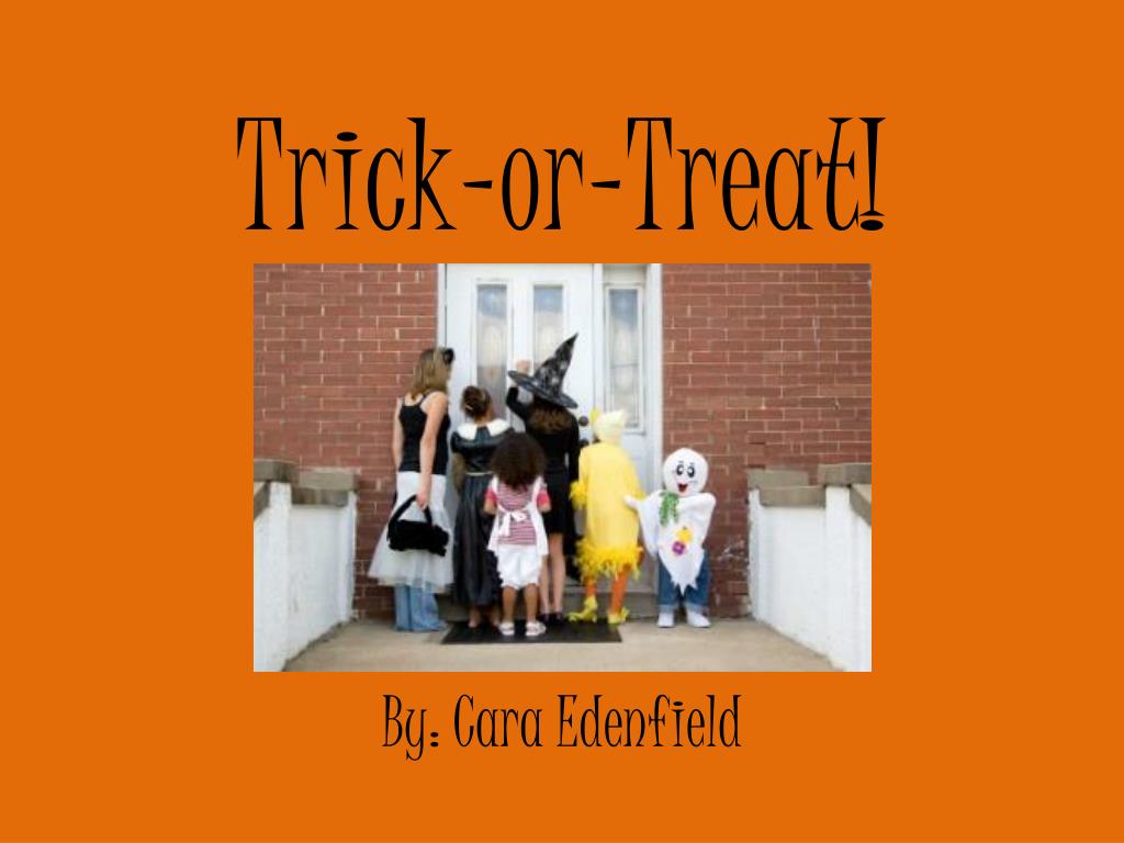 PPT - Trick-or-Treat! PowerPoint Presentation, free download - ID:6507084