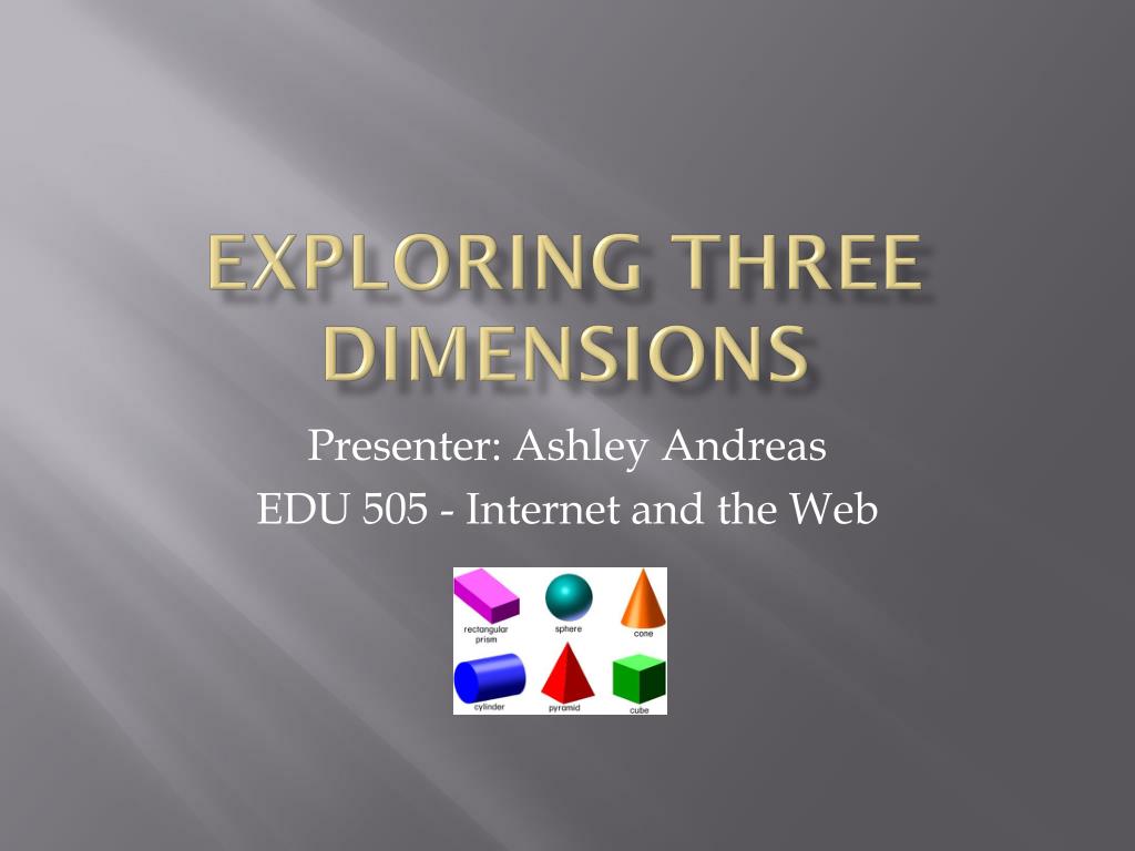 PPT - Three-Dimensional Object Exploration and Presentation Project ...
