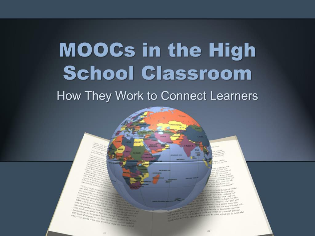 PPT - MOOCs in the High School Classroom PowerPoint Presentation, free ...
