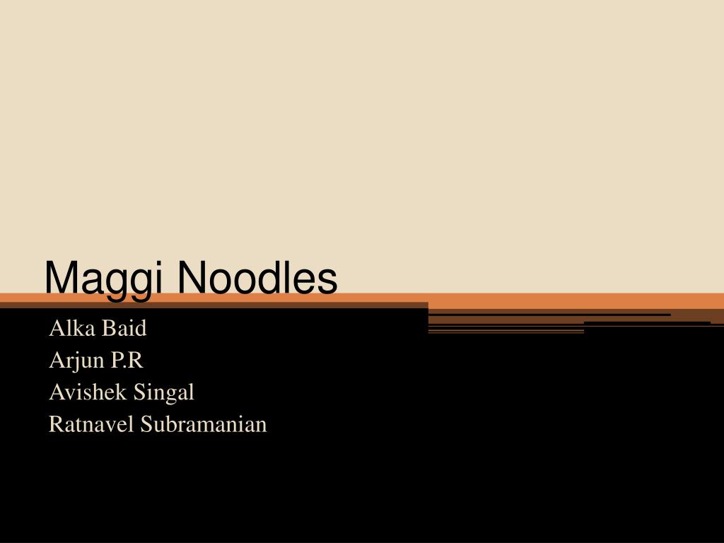 PPT - Maggi Noodles PowerPoint Presentation, free download - ID:6509115