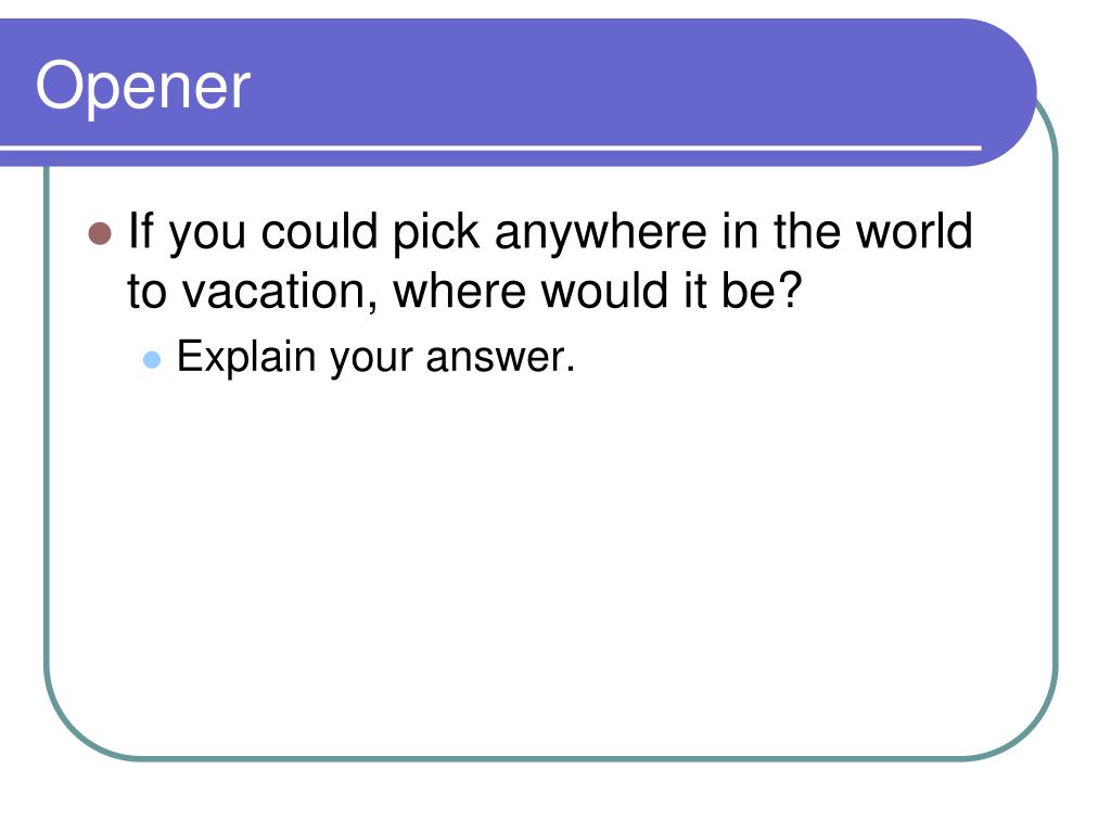 PPT - Opener PowerPoint Presentation, free download - ID:6509598