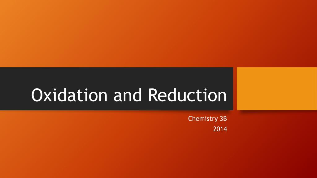 PPT - Oxidation and Reduction PowerPoint Presentation, free download ...