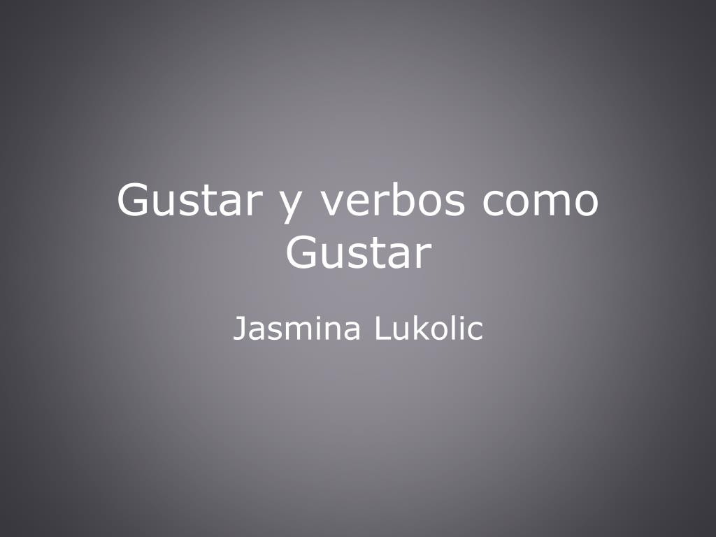 PPT - Gustar y verbos como Gustar PowerPoint Presentation, free ...