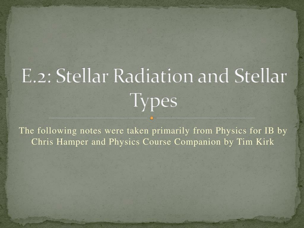 PPT - E.2: Stellar Radiation and Stellar Types PowerPoint Presentation ...