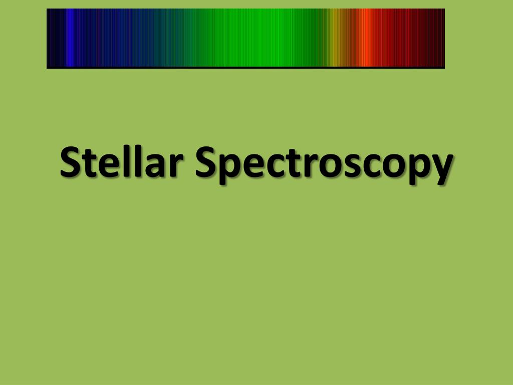 PPT - Stellar Spectroscopy PowerPoint Presentation, free download - ID ...