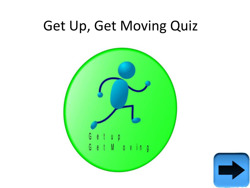 PPT - Get Up, Get Moving Quiz PowerPoint Presentation, free download ...