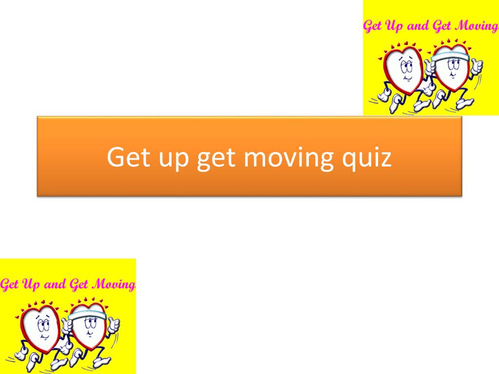 PPT - Get Up and Get Moving: A Healthy Lifestyle Quiz PowerPoint ...