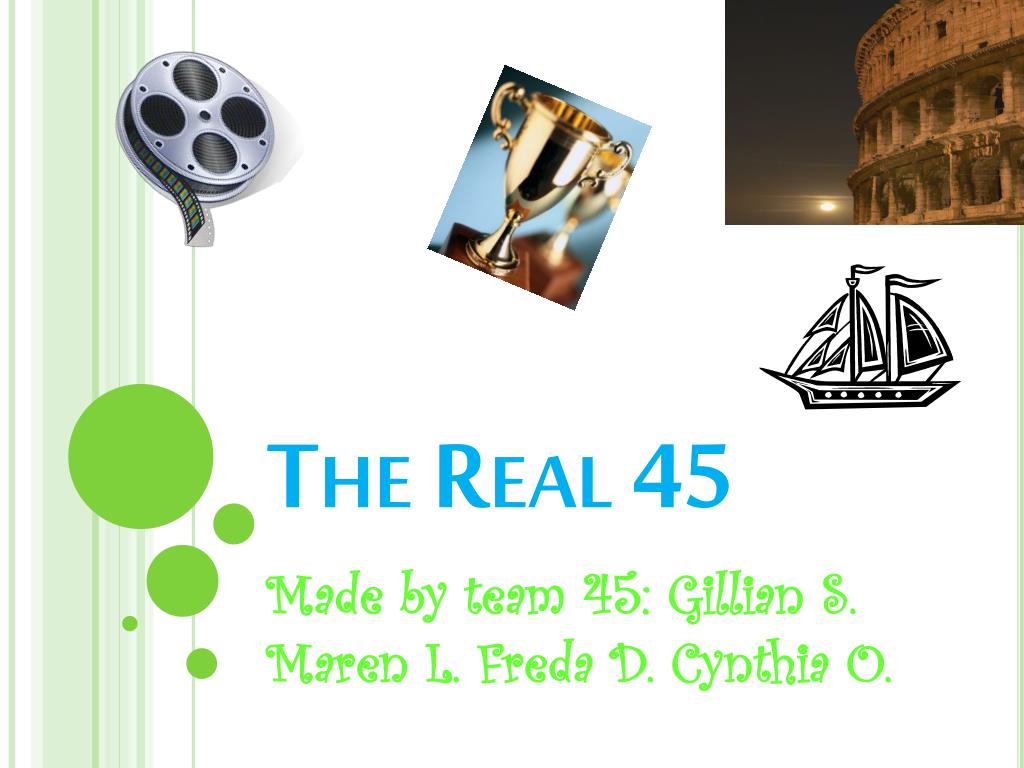 PPT - The Real 45: The Life of 45 PowerPoint Presentation, free ...