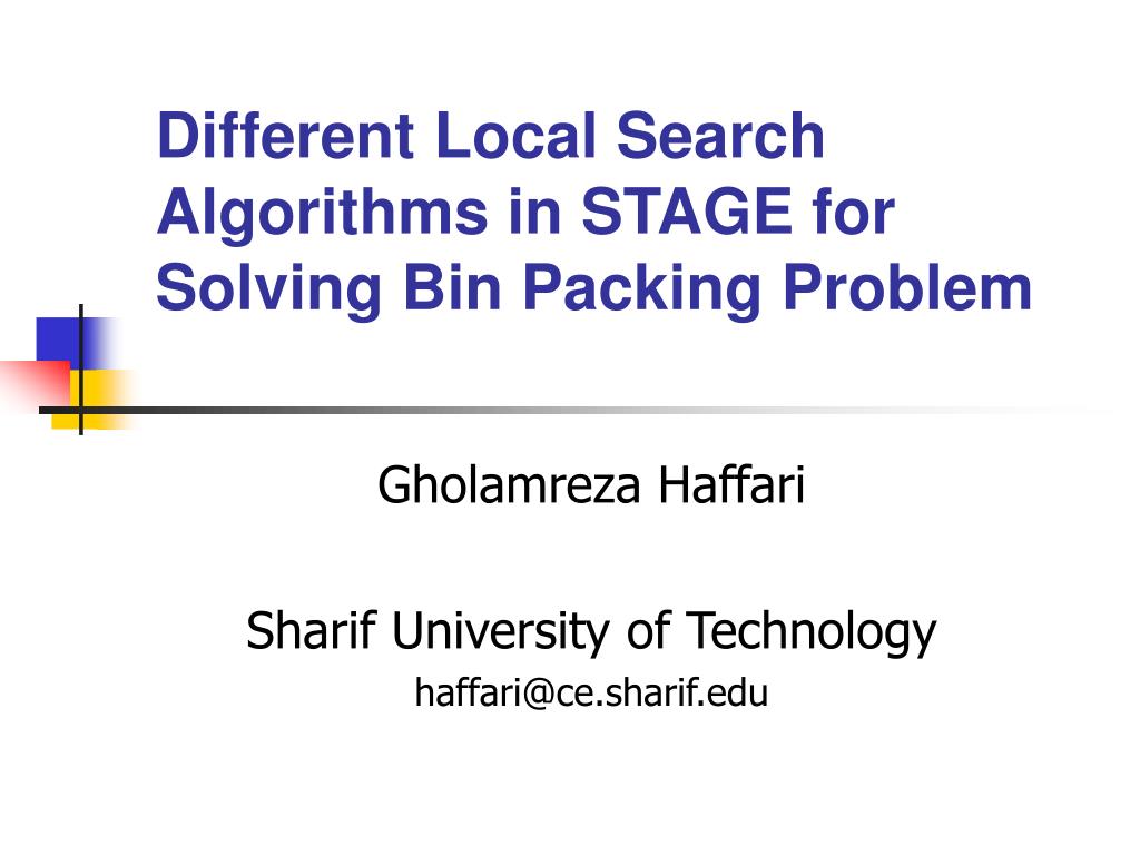 PPT - Different Local Search Algorithms in STAGE for Solving Bin Packing Problem PowerPoint ...