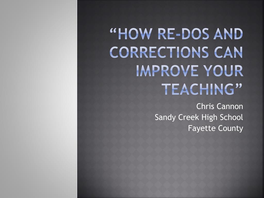 PPT - Enhancing Teaching Through Redos and Corrections: Strategies for ...