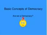 PPT - Basic Concepts of Democracy PowerPoint Presentation, free ...