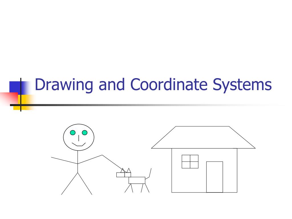 PPT - Drawing and Coordinate Systems PowerPoint Presentation, free ...