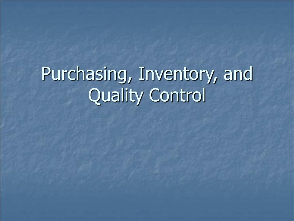 PPT - Purchasing, Inventory, and Quality Control PowerPoint ...