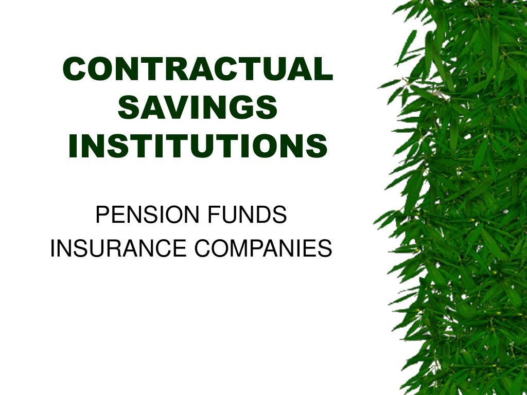 PPT - CONTRACTUAL SAVINGS INSTITUTIONS PowerPoint Presentation, free ...