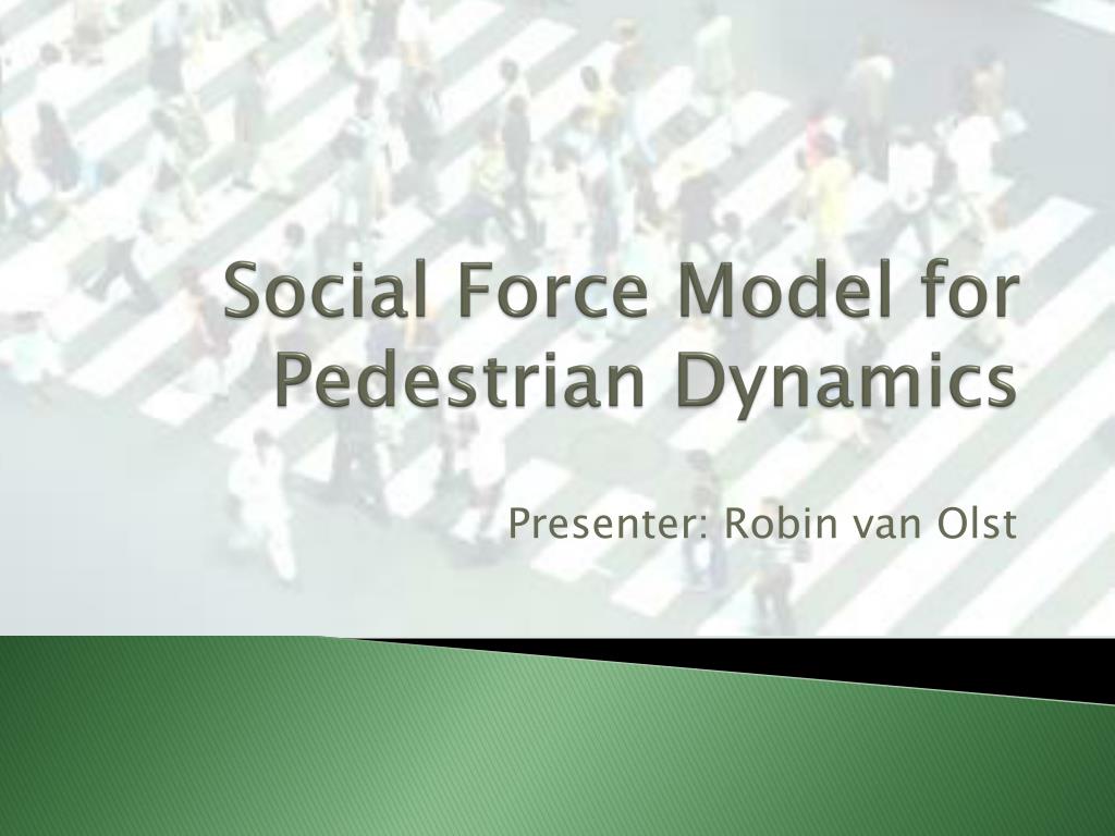PPT - Social Force Model for Pedestrian Dynamics PowerPoint ...