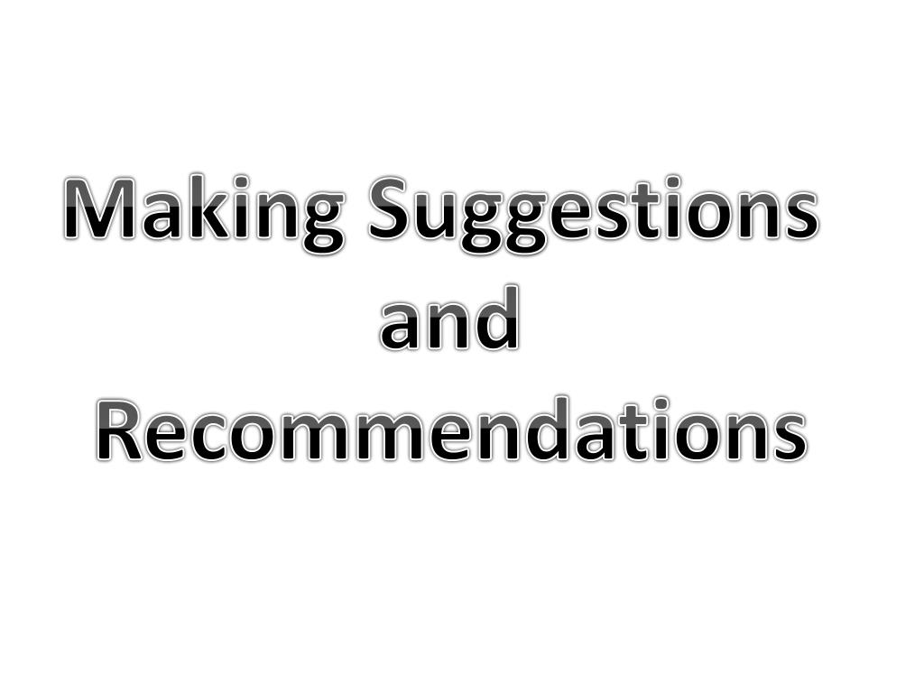 PPT - Making Suggestions and Recommendations PowerPoint Presentation ...