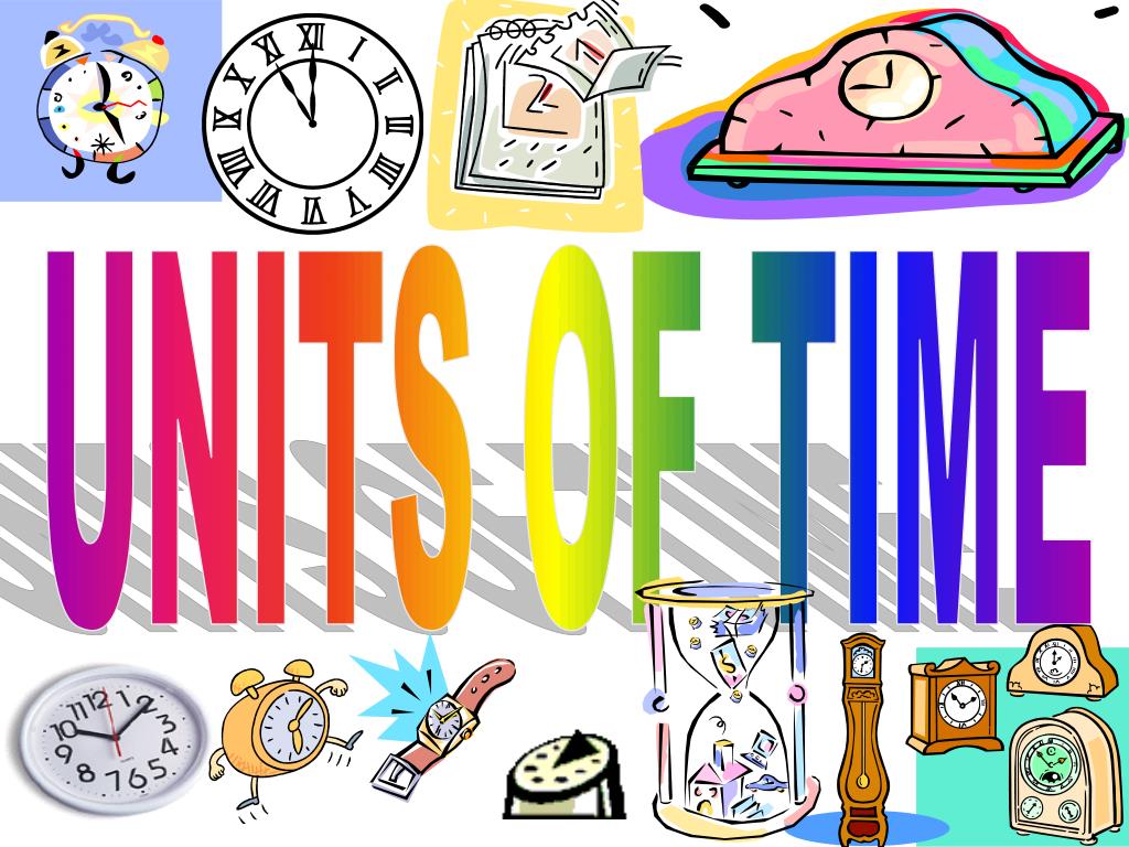 PPT - UNITS OF TIME PowerPoint Presentation, free download - ID:6523042
