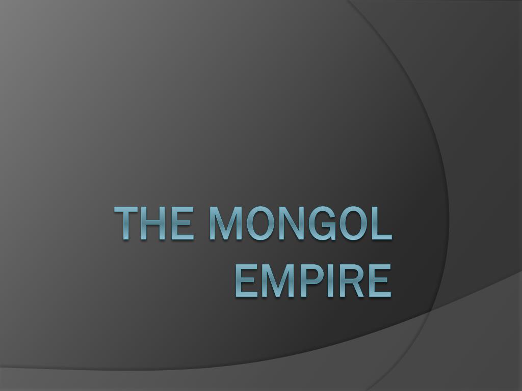 PPT - The Mongol Empire PowerPoint Presentation, free download - ID:6523871