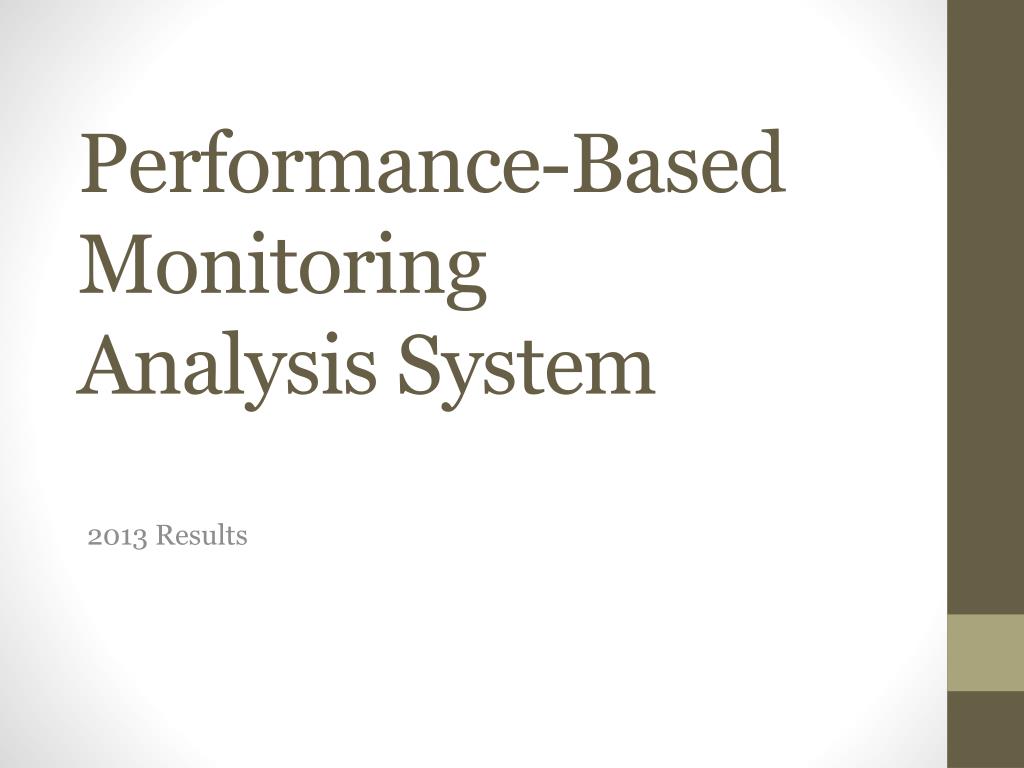 PPT - Performance-Based Monitoring Analysis System PowerPoint ...