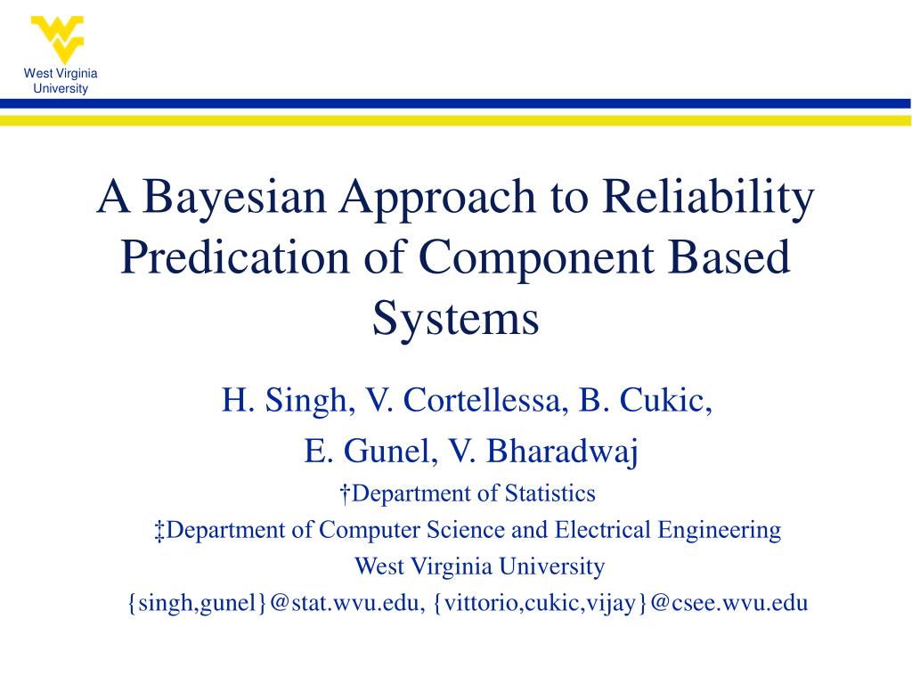 Ppt A Bayesian Approach To Reliability Predication Of Component Based Systems Powerpoint