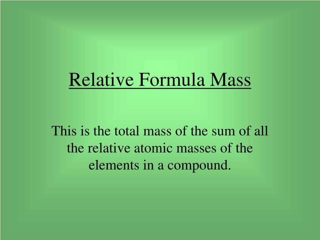 PPT - Relative Formula Mass PowerPoint Presentation, free download - ID ...