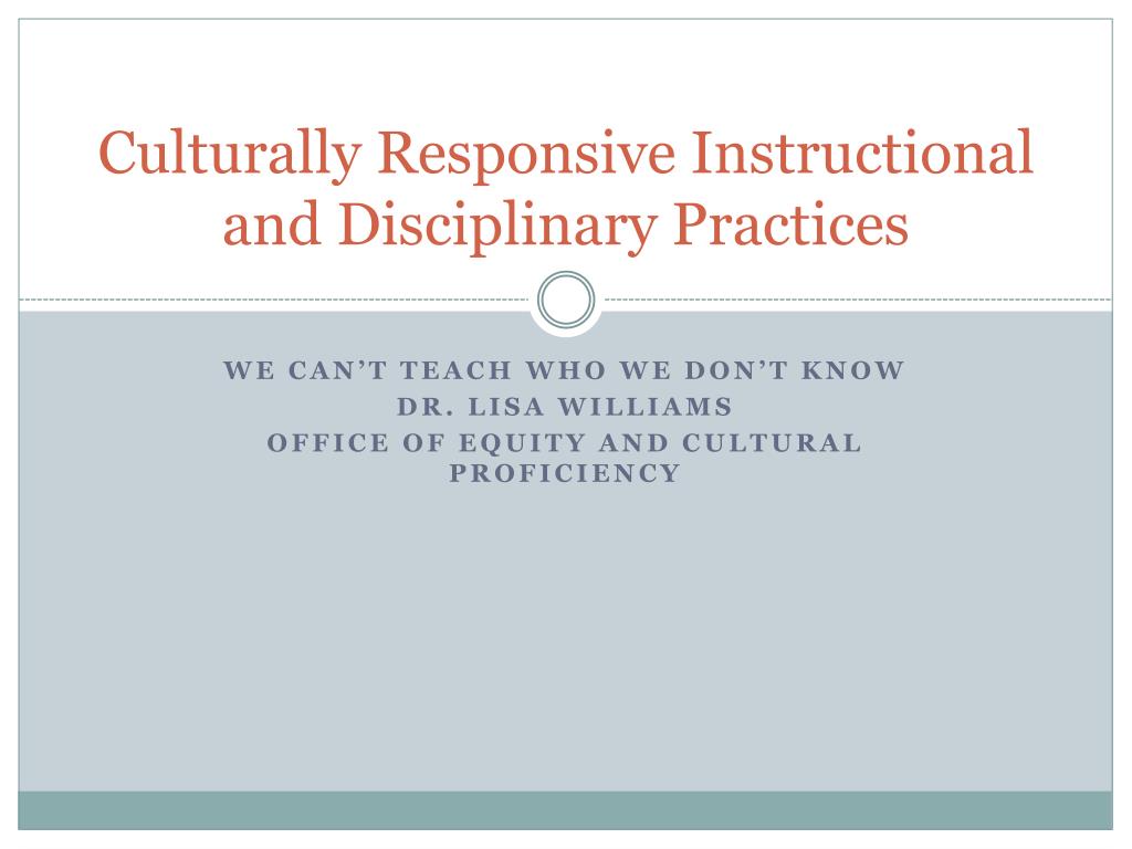 PPT - Culturally Responsive Instructional and Disciplinary Practices ...