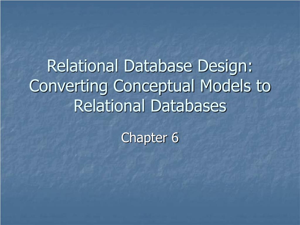 Ppt Relational Database Design Converting Conceptual Models To