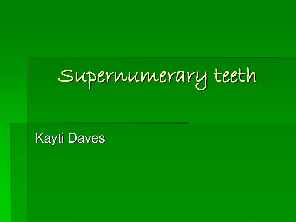 PPT - Supernumerary teeth PowerPoint Presentation, free download - ID ...