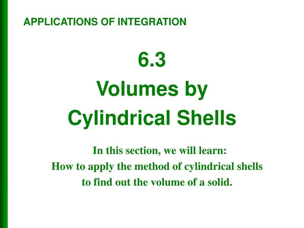 PPT - 6.3 Volumes by Cylindrical Shells PowerPoint Presentation, free ...