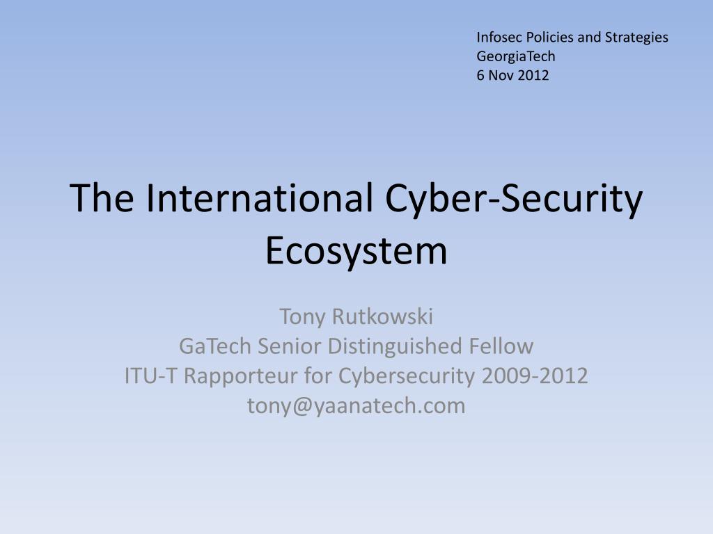 PPT - The International Cyber-Security Ecosystem PowerPoint ...