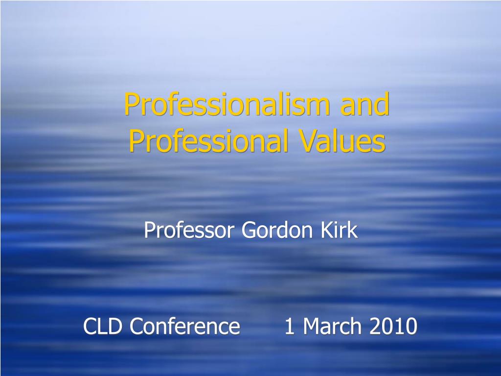 PPT - Professionalism and Professional Values PowerPoint Presentation ...